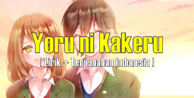 YOASOBI - Yoru ni Kakeru | Tribute to Naho x Kakeru (Orange) [Lirik Terjemahan Indonesia ...