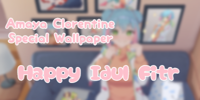 Amaya Clorentine's Special Wallpaper - Trakteer.id