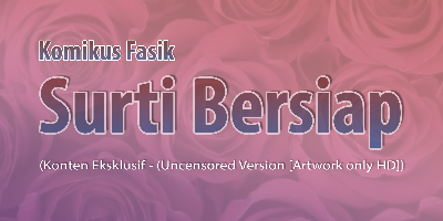 Surti Bersiap - (Uncensored Version [Artwork only HD]) dari 🔞 Komikus Fasik 🔞 (@komikus.fasik ...