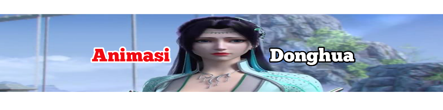 Animasi Donghua (anichin-donghua) - Trakteer.id