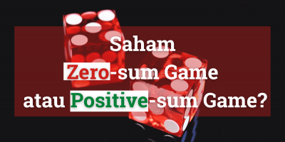Saham : Positive-sum Game atau Zero-sum Game? - Trakteer.id
