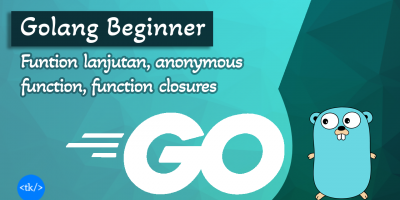 Golang Pemula #20 - Function lanjutan, anonymous function, function ...